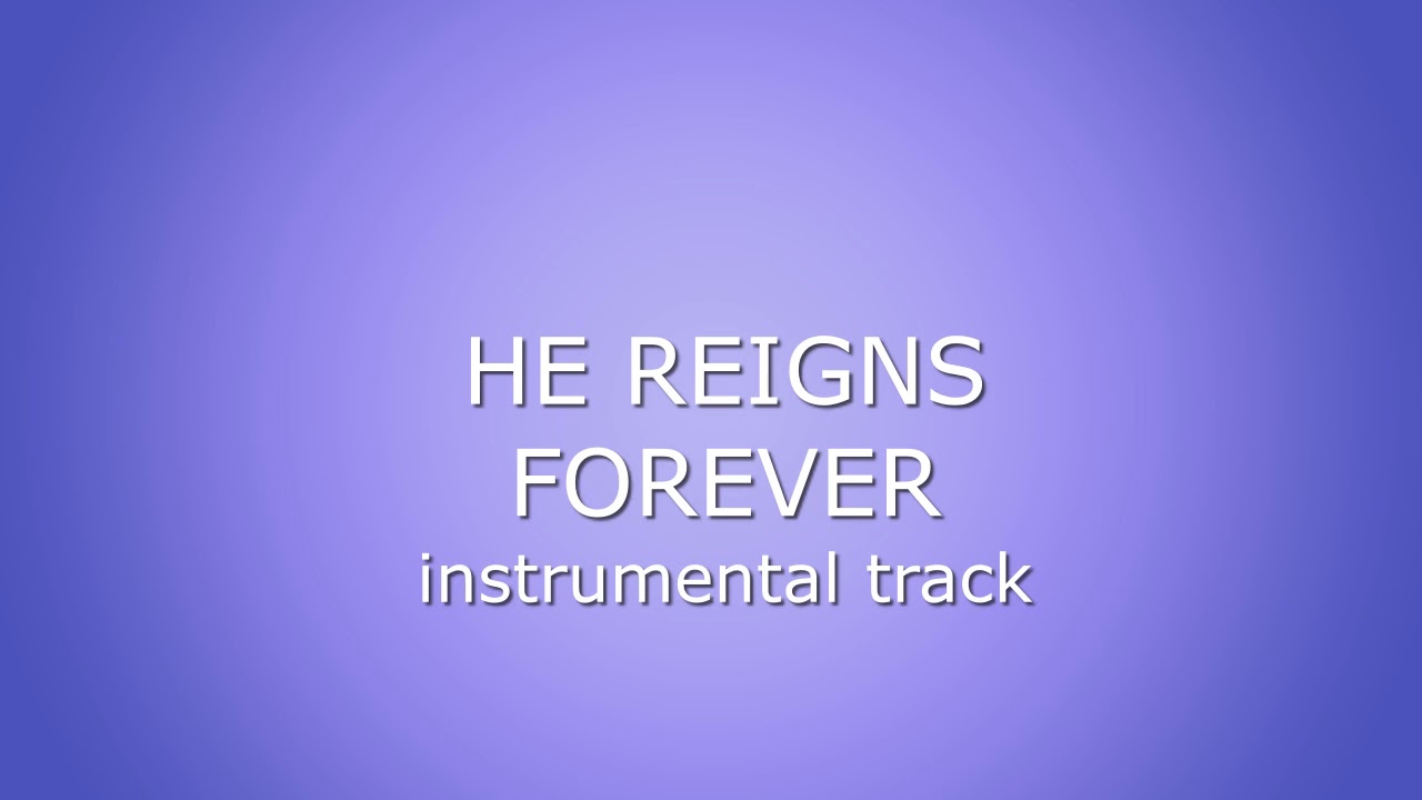 He Reigns Forever instrumental track - YouTube
