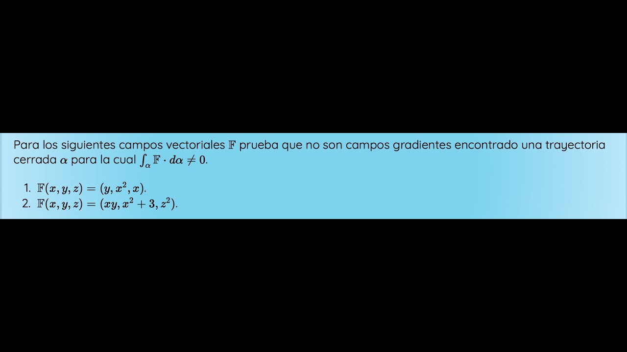 Ejercicio. No todo campo vectorial es un campo gradiente. Parte 2 - YouTube