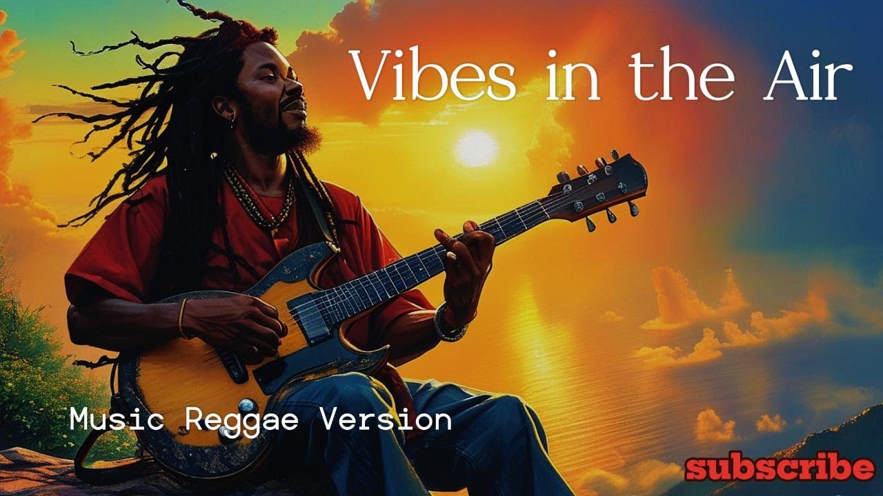 Vibes in the Air - Reggae Music Version 2025 | Hito Reggae Music - YouTube