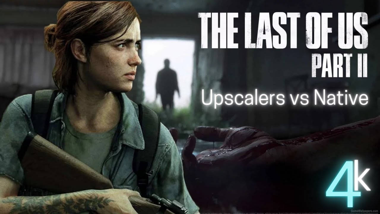 The Last of Us Part 2..4k..FSR3 vs FSR4 vs Native vs DLSS4....Sharpness ...