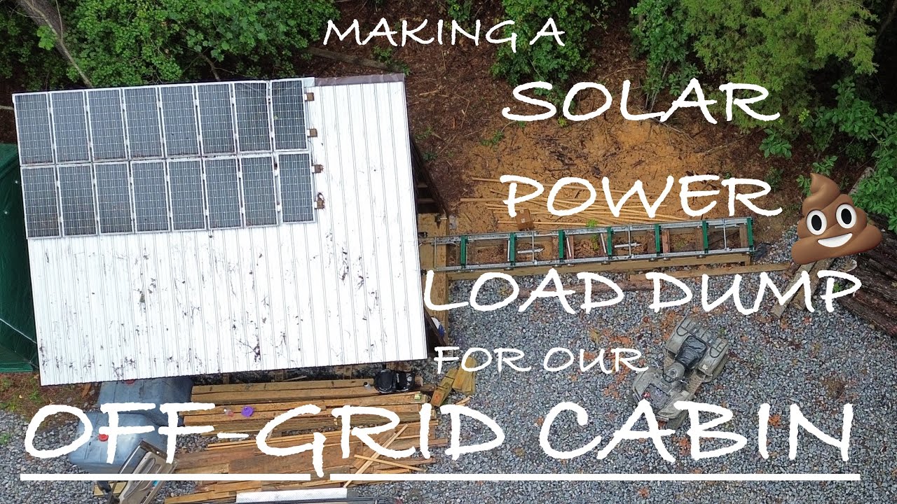 Making a LOAD DUMP for an OFF-GRID SOLAR POWER SYSTEM | Gilly Custom ...