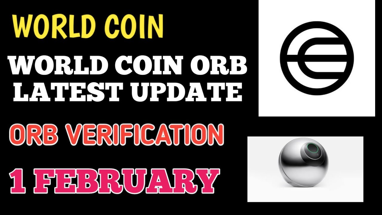 ️WORLD COIN ORB VERIFICATION NEWS | LATEST NEWS FOR ORB VERIFICATION ...