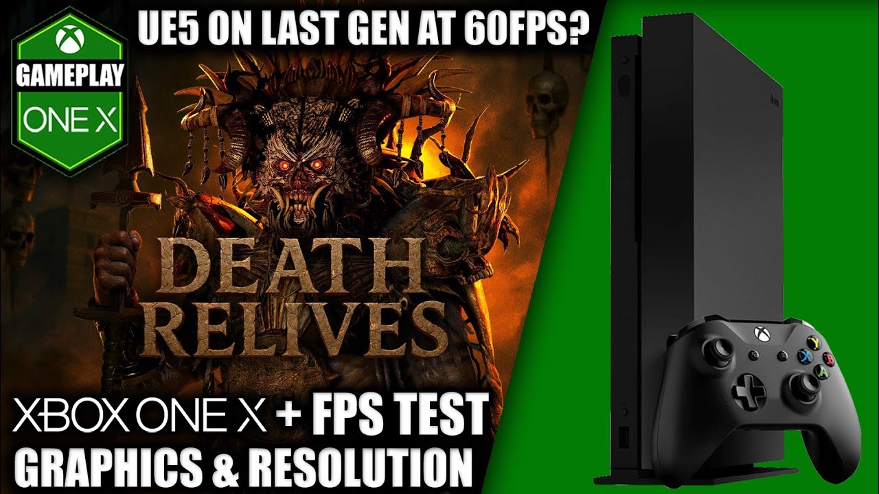 Death Relives - Xbox One X Gameplay + FPS Test - YouTube