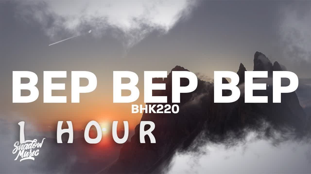 [ 1 HOUR ] Bhk220 - BEP BEP BEP Paroles (Lyrics)