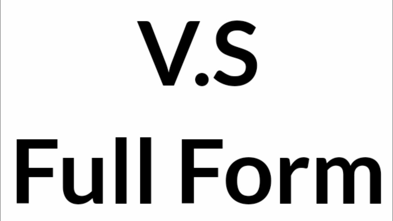 V.S Full Form || V.S || Full Form || V.S Meaning - YouTube