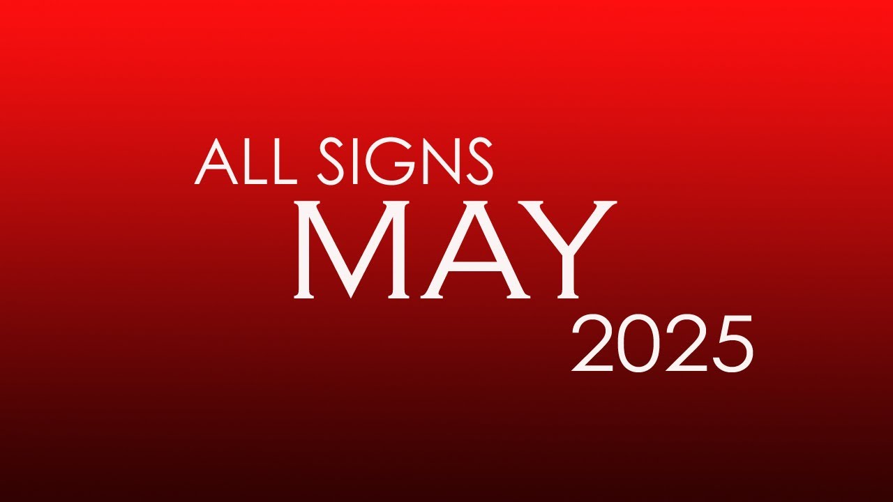 ALL SIGNS Forecast MAY 2025. ️ - YouTube