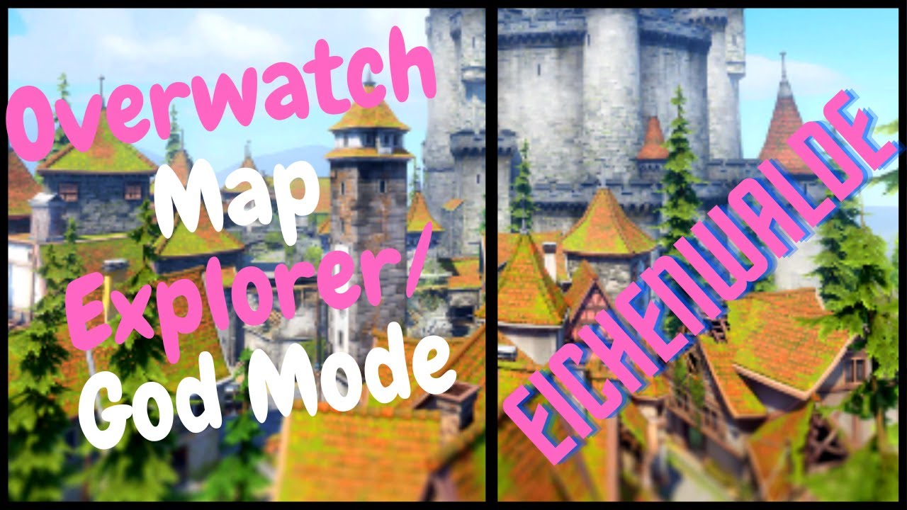 Overwatch Map Explorer God Mode: Eichenwalde - YouTube