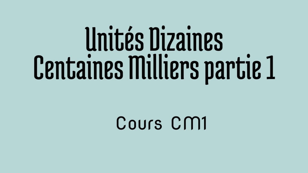 APPRENDRE LA NUMERATION: LES UNITES, DIZAINES, CENTAINES, MILLIERS ...