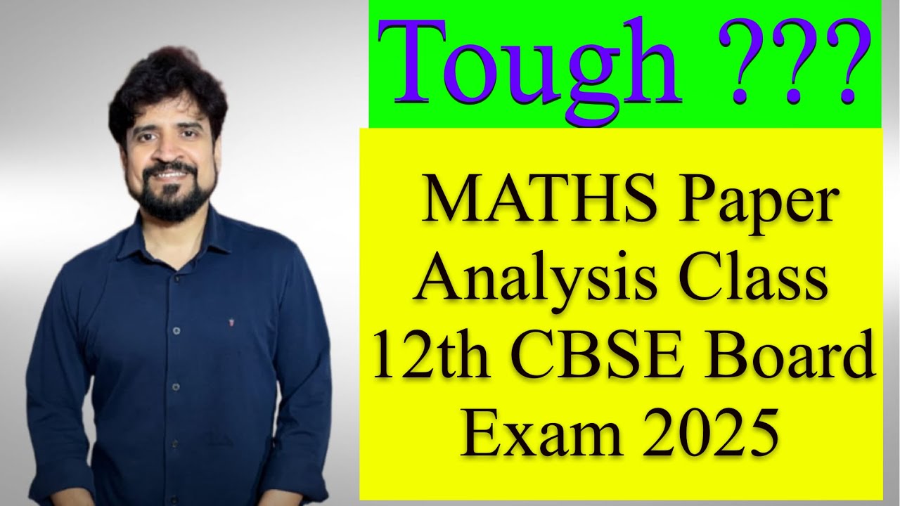 MATHS Paper Analysis Class 12th CBSE Board Exam 2025 - YouTube