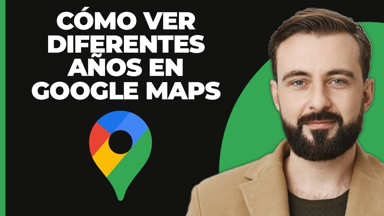 Cómo ver diferentes años en Google Maps - YouTube
