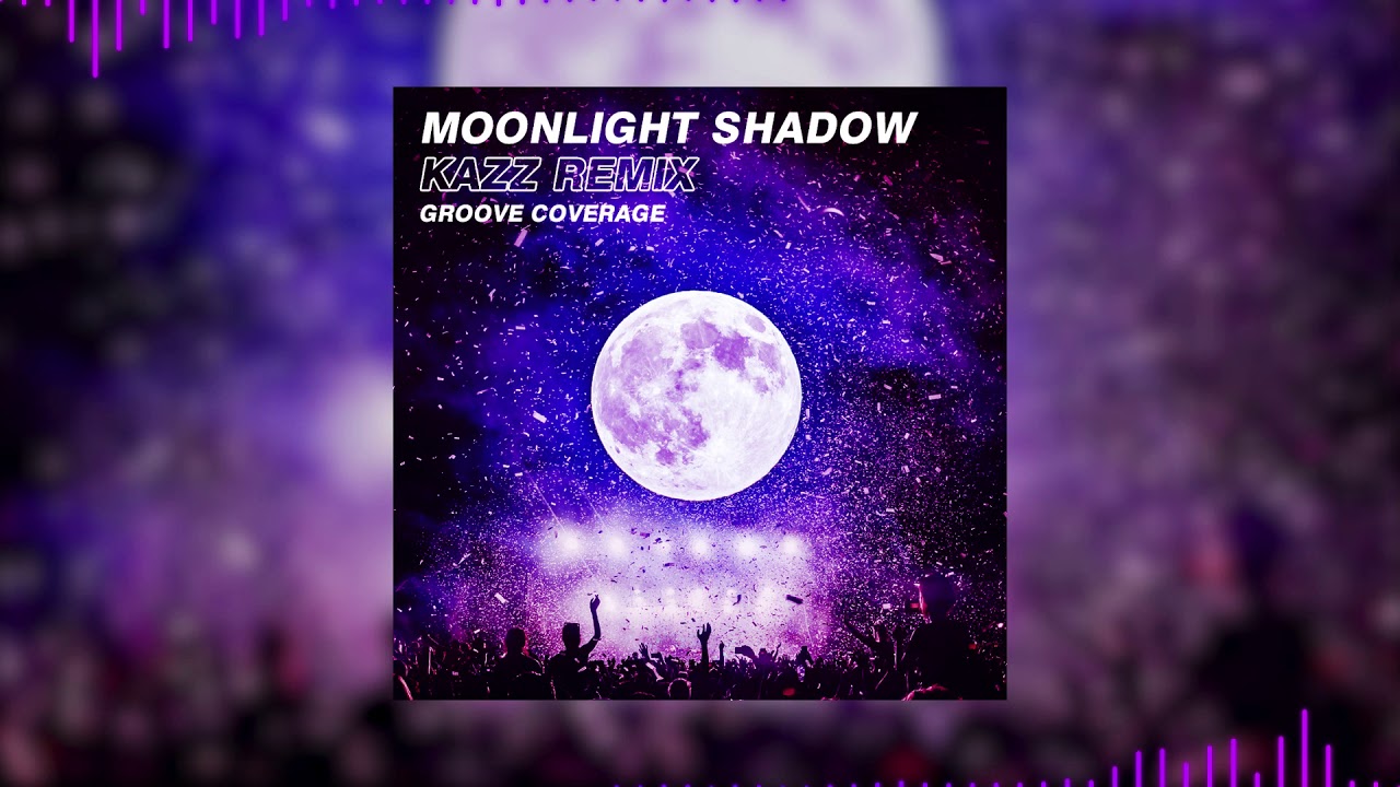 Groove Coverage - Moonlight Shadow (Kazz Remix) - YouTube