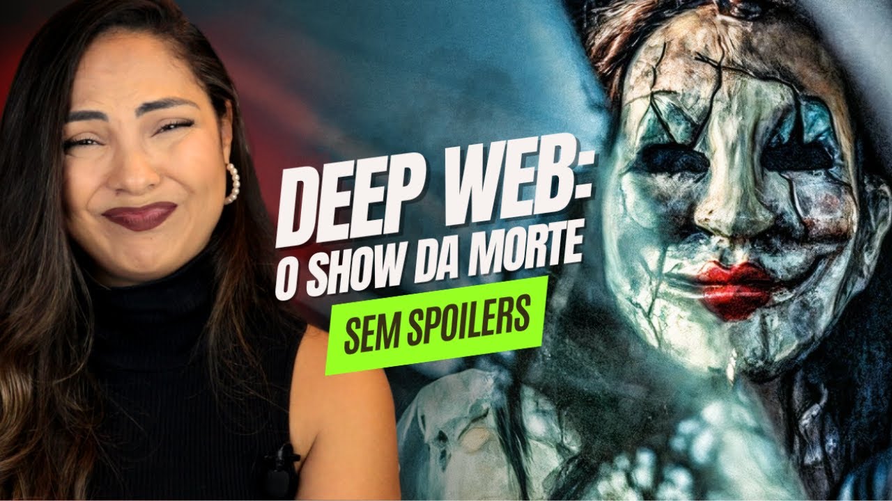 DEEP WEB: O SHOW DA MERD💩 | Crítica QUASE sem Spoilers | The Deep Web ...