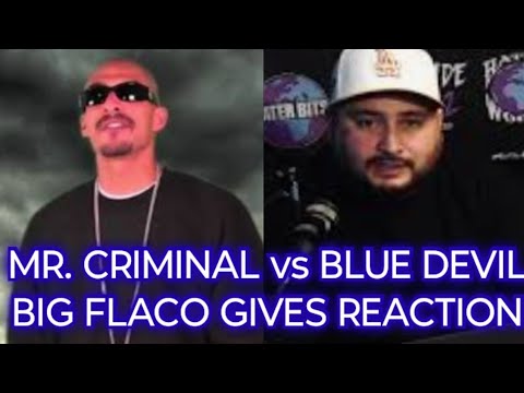 MR. CRIMINAL vs BLUE DEVIL!!! BIG FLACO GIVES A UNBIAS REACTION # ...