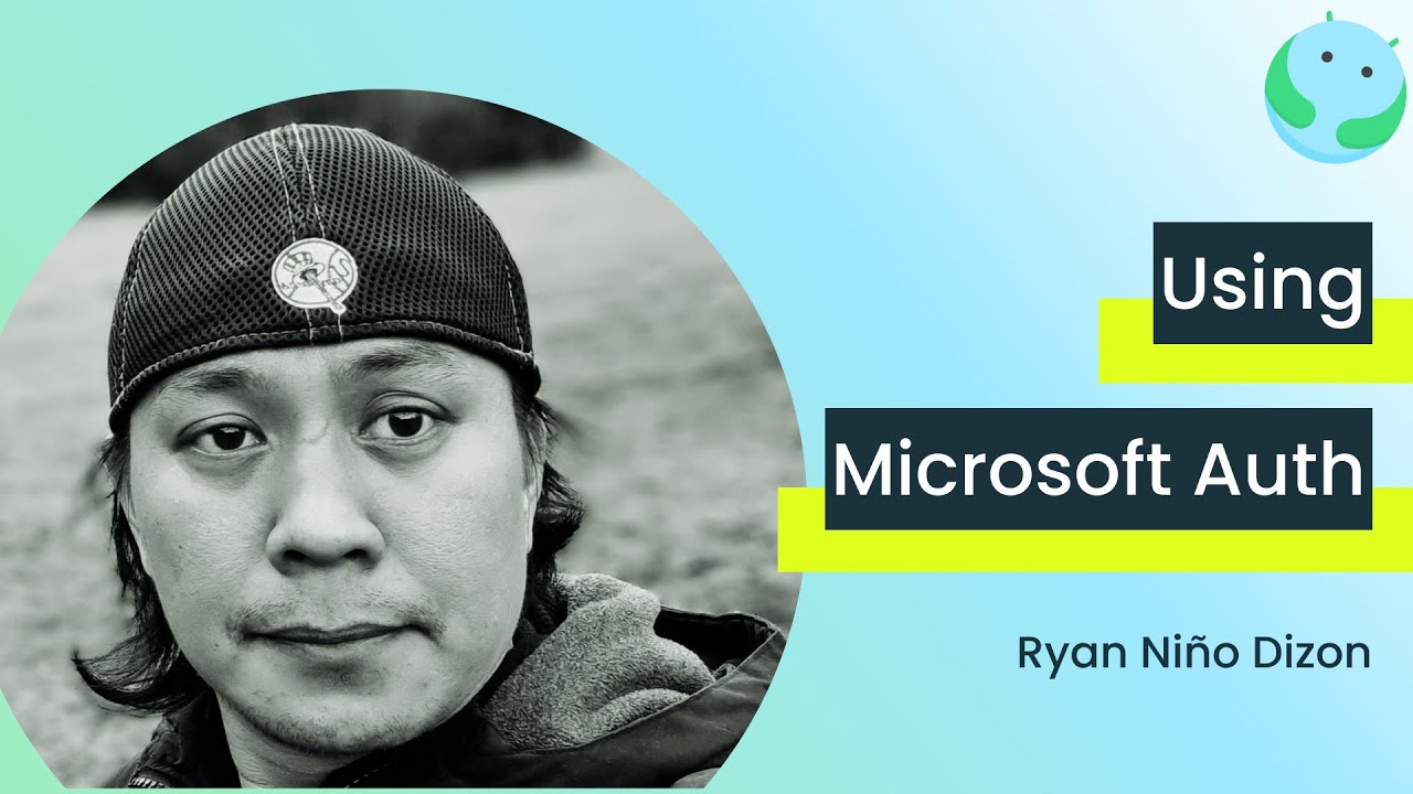 Android Application with Microsoft Identity Platform with Ryan Niño Dizon - YouTube