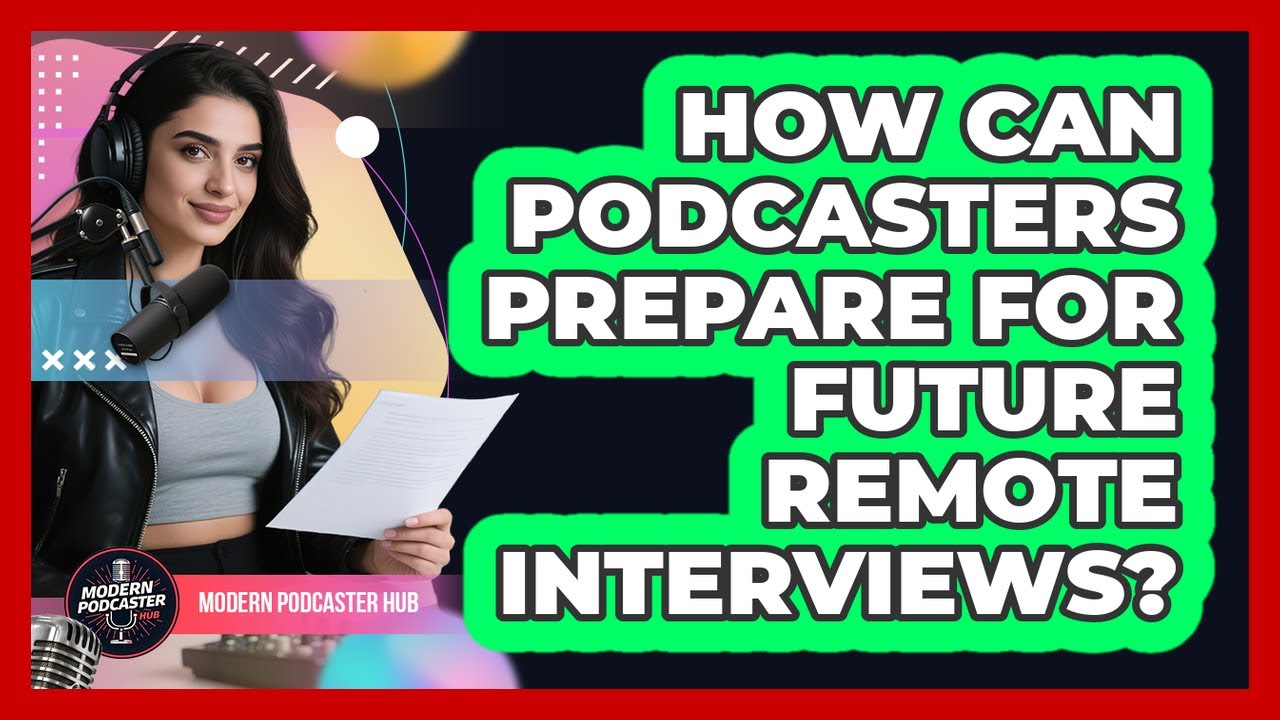 How Can Podcasters Prepare For Future Remote Interviews? - Modern ...