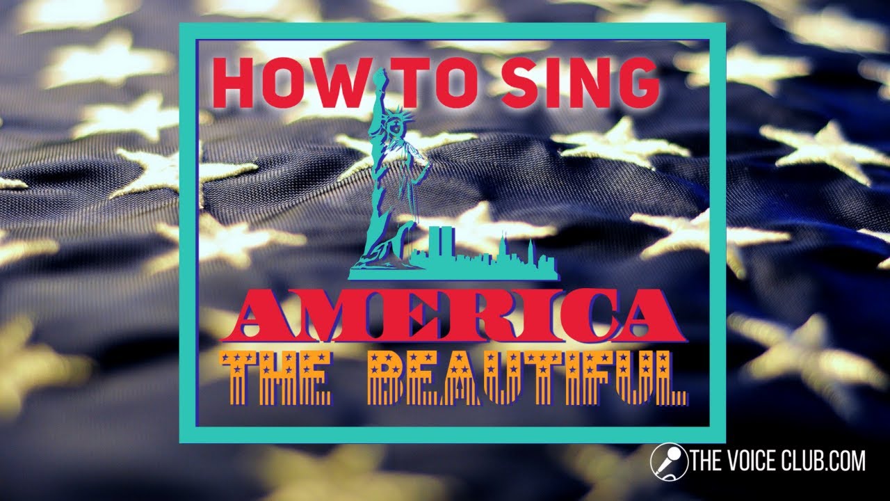 How to Sing America the Beautiful - YouTube