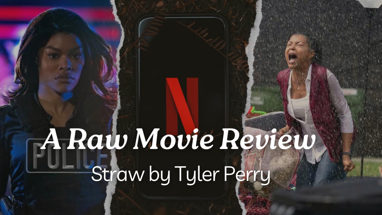 Straw by Tyler Perry : A Raw Uncut Unfiltered Movie Review - YouTube