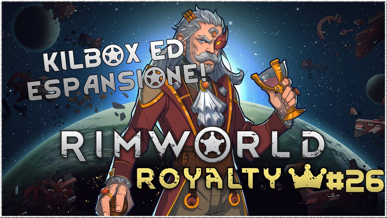 Rimworld Royalty: Killbox nuove ed espansione! | #Ep26 - YouTube