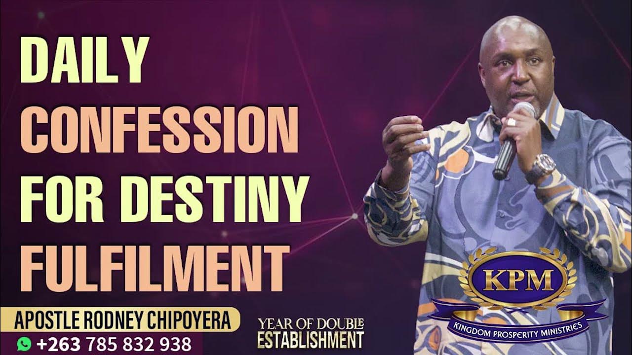 DAILY CONFESSION FOR DESTINY FULFILMENT - APOSTLE RODNEY CHIPOYERA - YouTube