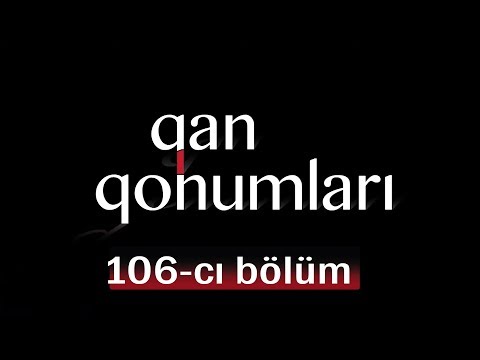 Qan Qohumları (106-cı bölüm)