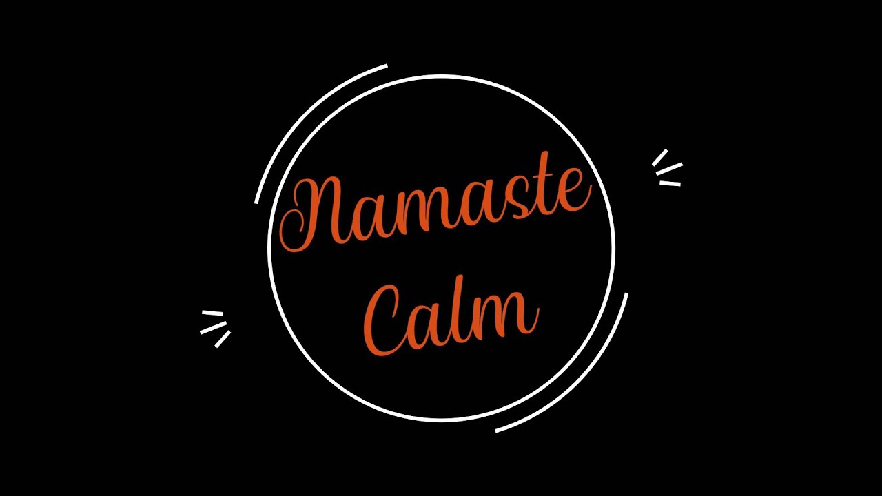 Namaste Calm day 4 - YouTube