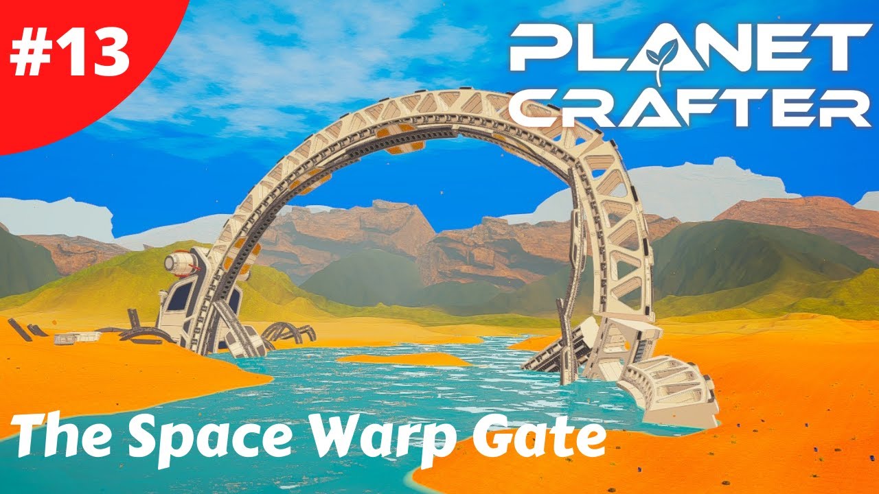 The Space Warp Gate - Planet Crafter - #13 - Gameplay - YouTube