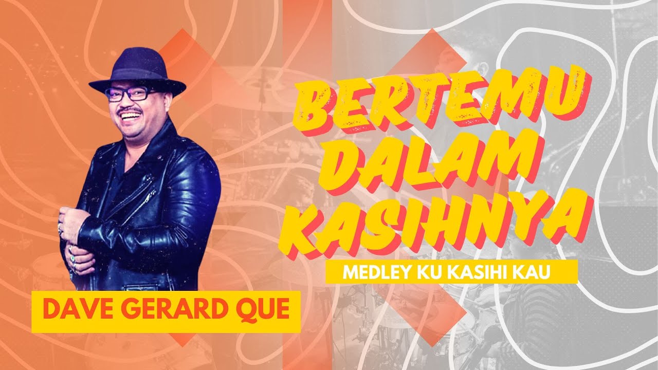 📸DRUMCAM!!! BERTEMU DALAM KASIHNYA MEDLEY KUKASIHI KAU FT DAVE GERARD ...