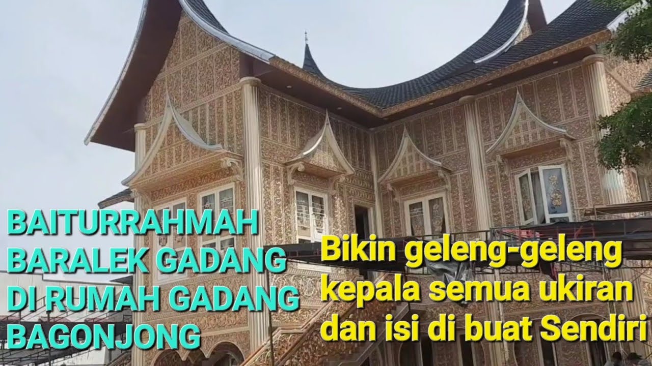 RUMAH GADANG BAGONJONG BAITURRAHMAH DI KEBUT UNTUK PERSIAPAN PESTA ...
