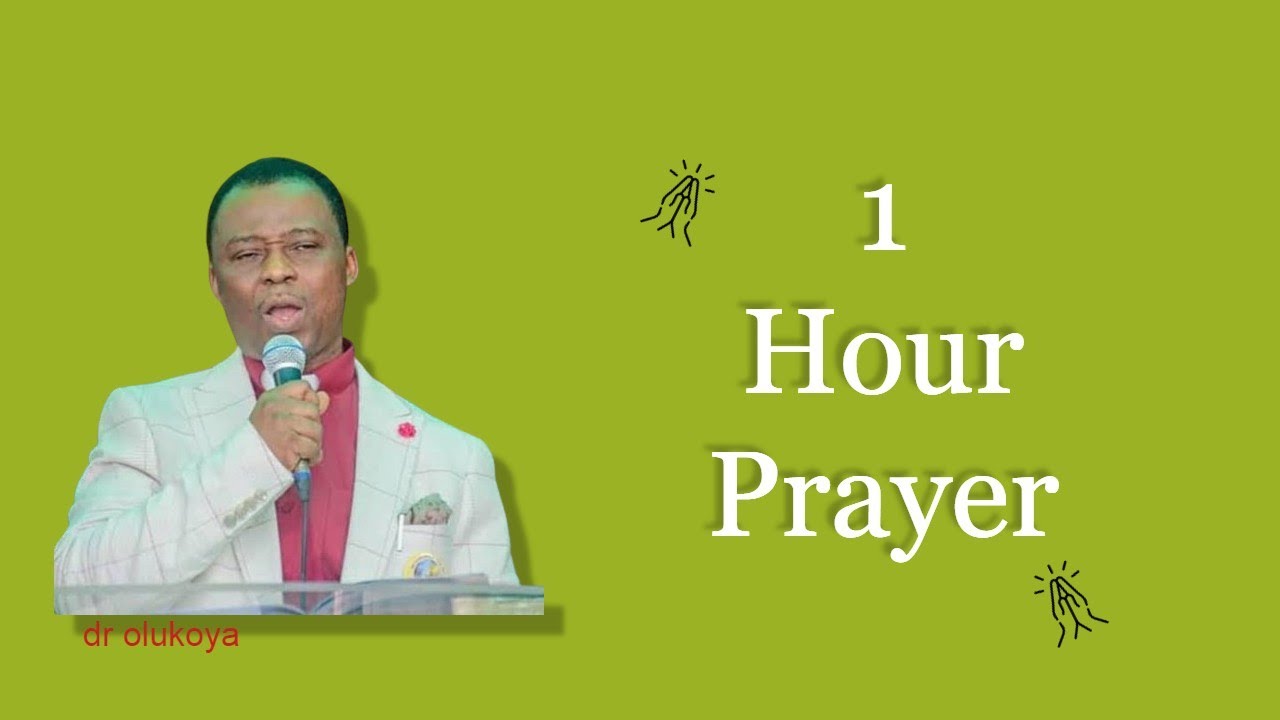 1 HOUR PRAYER | Dr Olukoya - YouTube