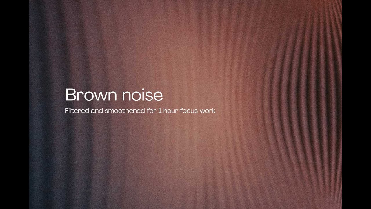 Brown noise | deep-layered and filtered for focus work, ADHD, sleep aid ...