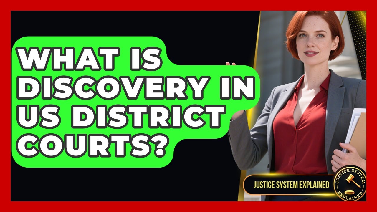 What Is Discovery In US District Courts? - Justice System Explained ...