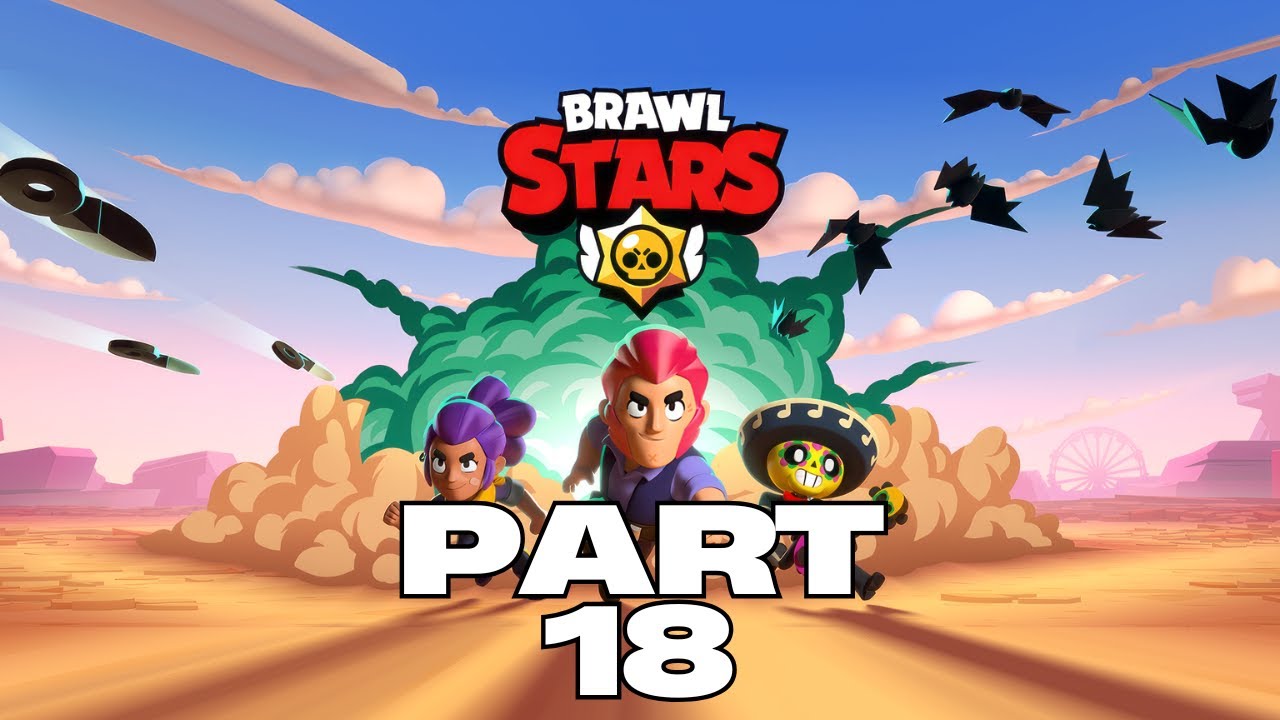 Brawl Stars ( Part 18 ) - YouTube