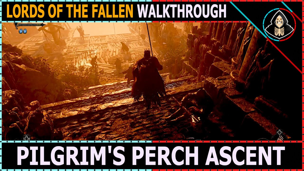 Pilgrim's Perch Ascent (Walkthrough) Part 2 - Lords of the Fallen - YouTube