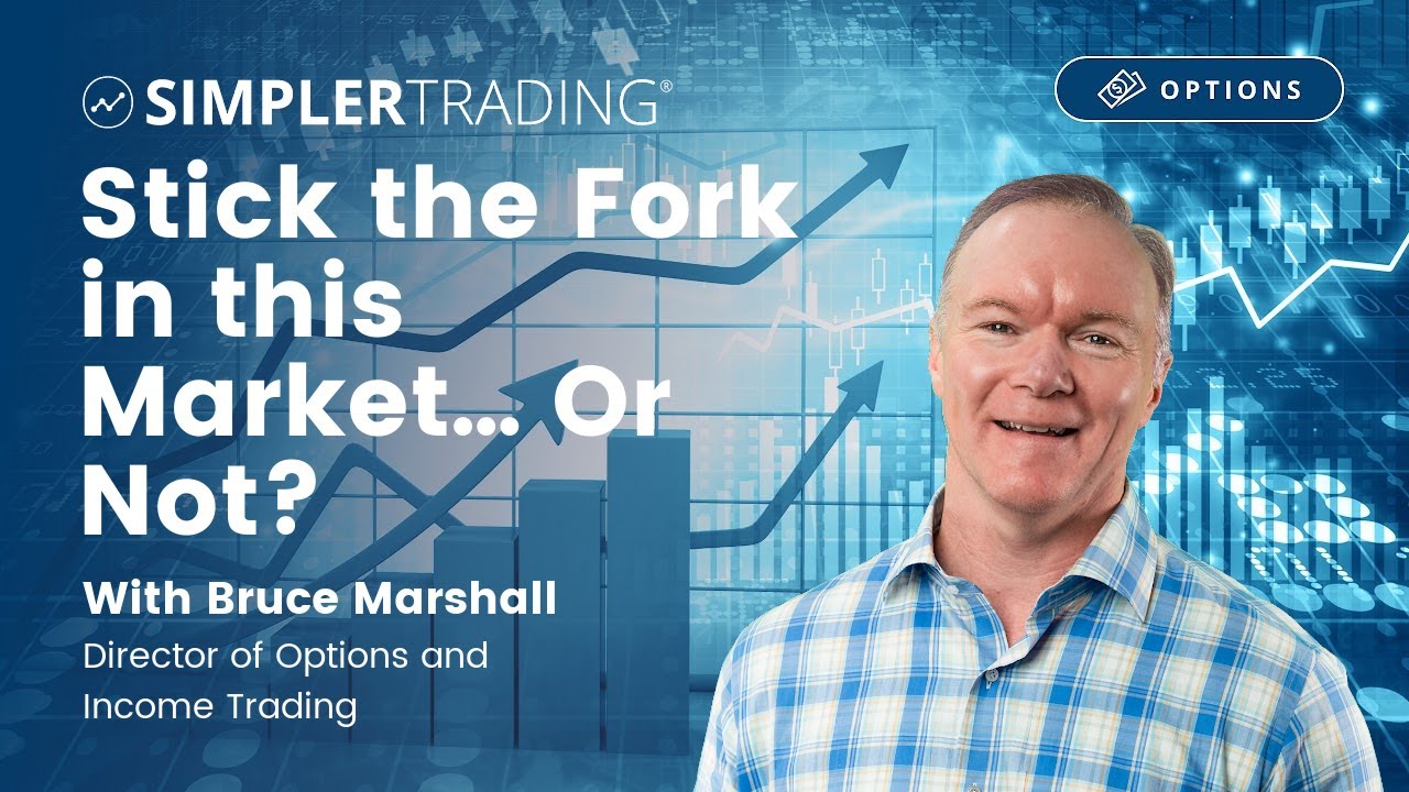 Options Trading: Stick the Fork in this Market… Or Not? | Simpler ...