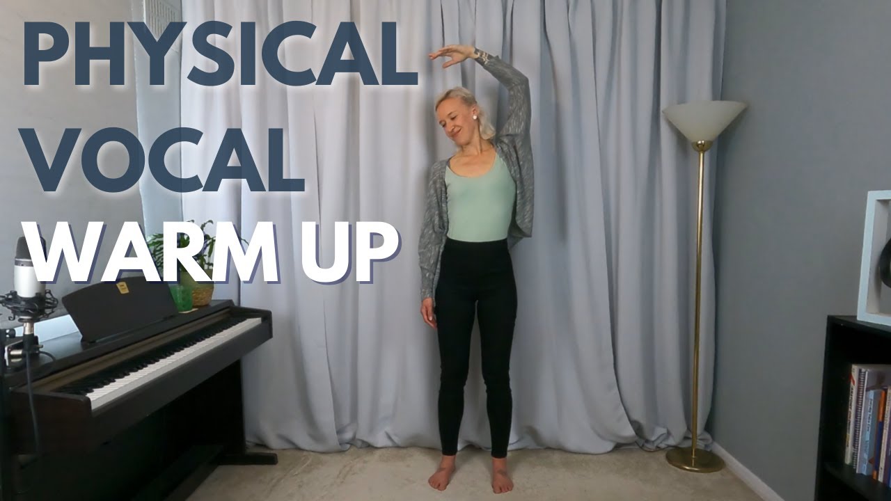 Quick Physical & Vocal Warm Up | Stretch, move and release the whole ...