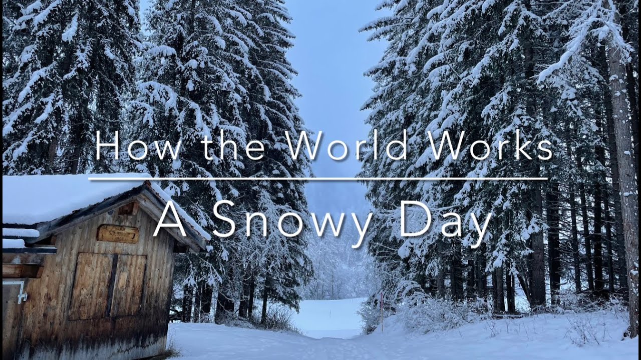 How the World Works: A Snowy Day - YouTube