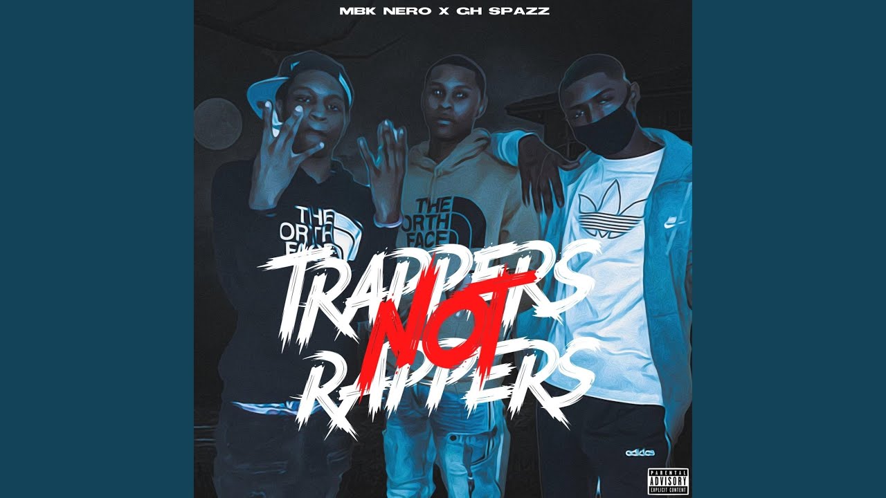 Trappers Not Rappers (feat. MBK Nero) - YouTube