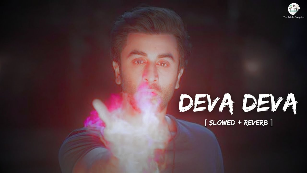 Deva Deva - Lofi (Slowed + Reverb) | Arijit Singh, Jonita Gandhi | The Triple Penguins Lofi ...