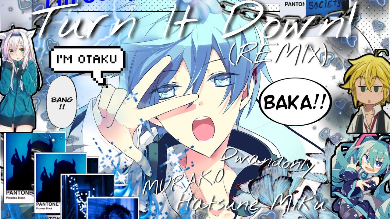Dwandonly! - Turn It Down! (Feat. MURAK.O & Hatsune Miku) (REMIX ...
