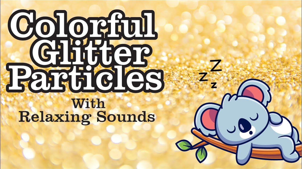 Colorful Glitter Particles with Relaxing and Calming Sounds 😌 2 Hs ...