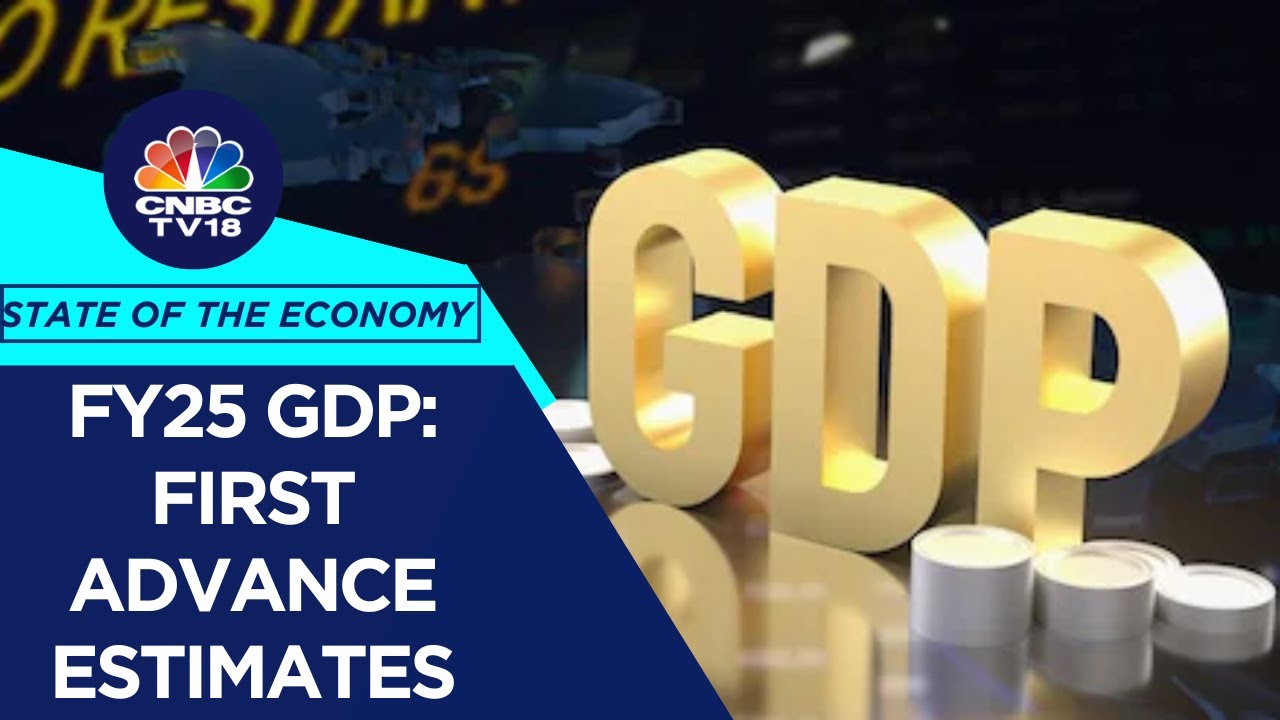 FY25 Advance GDP Growth Est At 6.4%, Slowest In 4 Years | State Of The ...