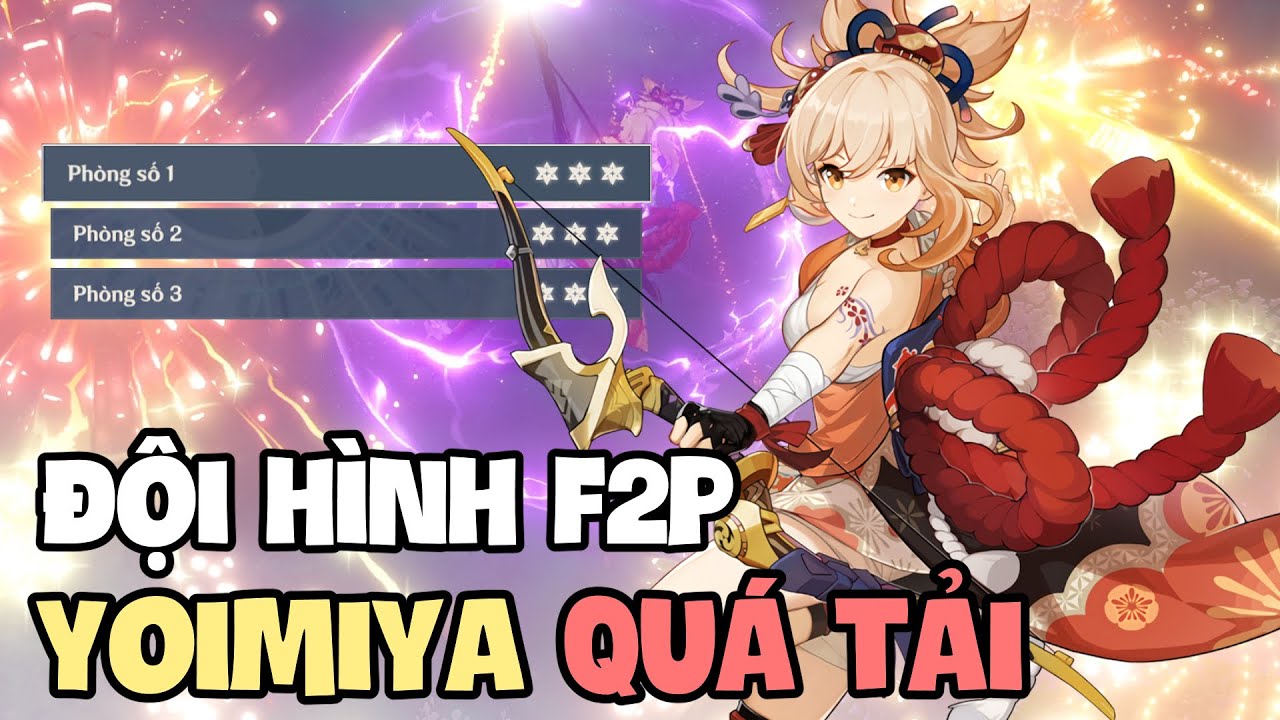 Đội hình Yoimiya quá tải F2P - Cân tốt la hoàn 12 | Genshin Impact 3.1 - YouTube