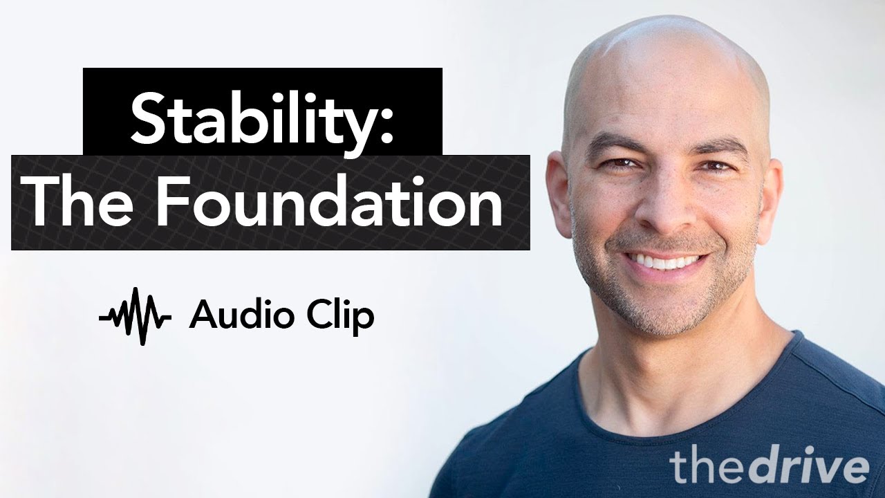 Peter Attia on Stability — The foundation of the 4 exercise components ...