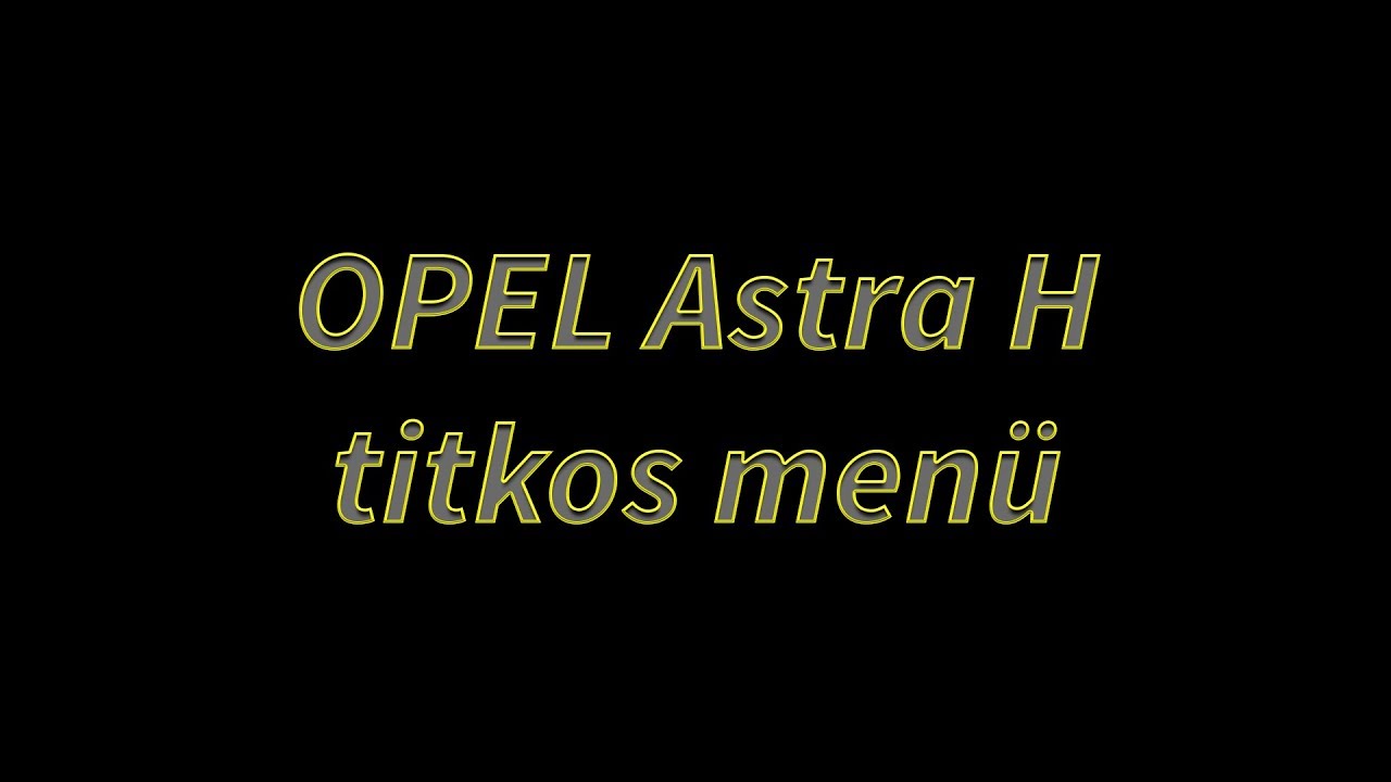 OPEL Astra H Titkos Men OBC Hidden Secret Service Menu HUN YouTube opel-astra-h-titkos-men-obc-hidden-secret-service-menu-hun-youtube