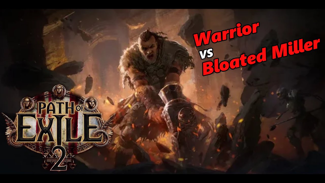 Path of Exile 2: Fighting the Bloated Miller as a Warrior! - YouTube
