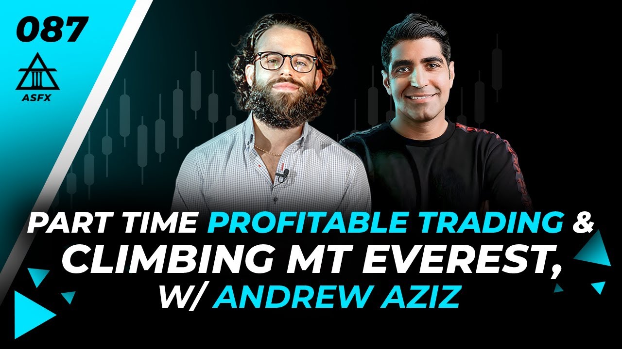Profitable Part Time Trading & Climbing Mt Everest With Andrew Aziz ...