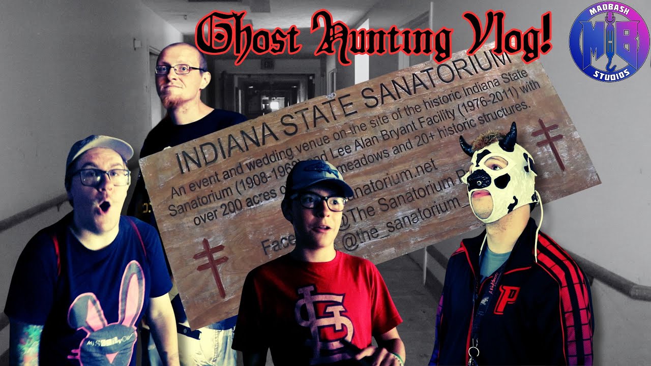 MadBash Goes Ghost Hunting at the Indiana State Sanatorium - YouTube
