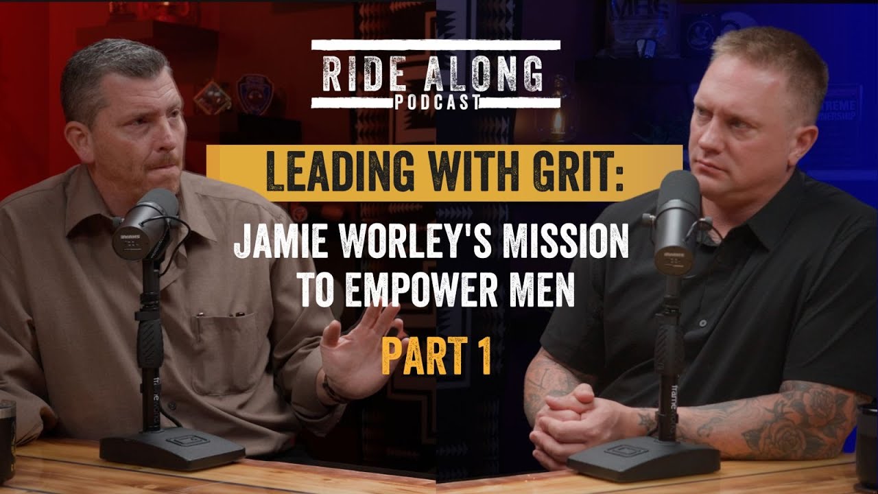 Ride Along Podcast 36: Leading with Grit - Jamie Worley's Mission to ...