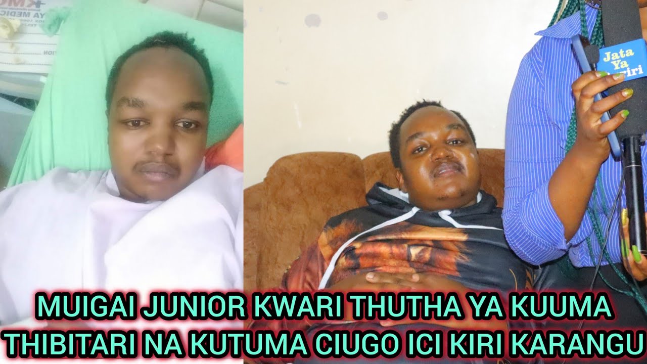 WOOI😭😭Muigai Junior Kwaria Thutha Ya Kuuma Thibitari Na Kuuga Ureà ...