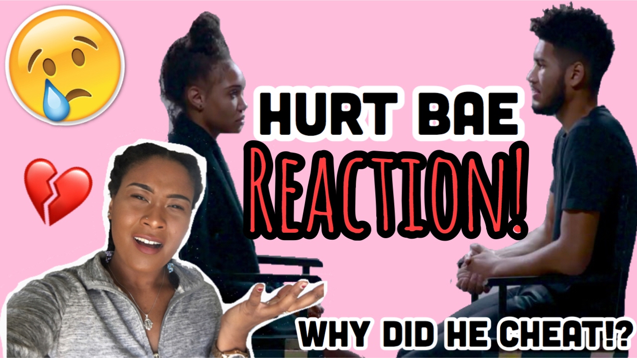 Hurt Bae Asks: "WHY DID YOU CHEAT?" | REACTION - YouTube